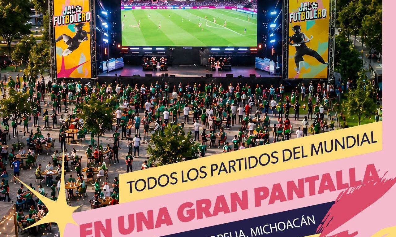 #Morelia | ¡Futbol para todos! Michoacán instalará pantalla gigante y ...